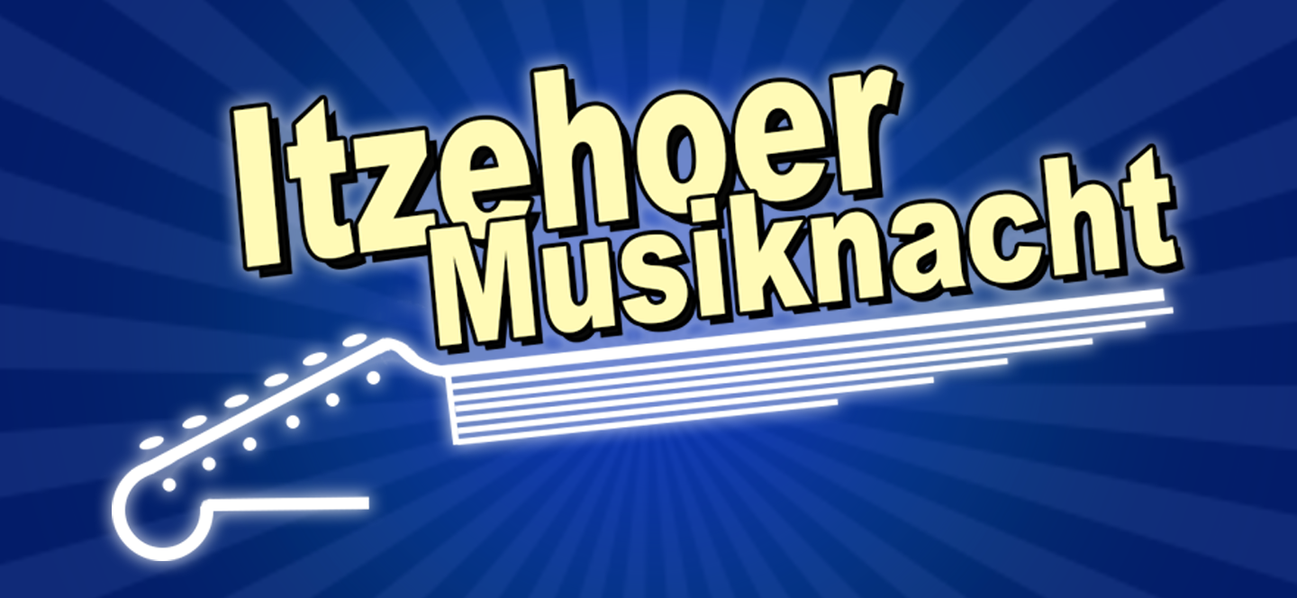 Musiknacht Itzehoe - Das größte Livemusik-Event der Stadt - Home